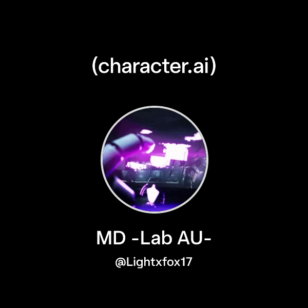 Chat with MD -Lab AU- | character.ai | AI Chat, Reimagined–Your Words ...