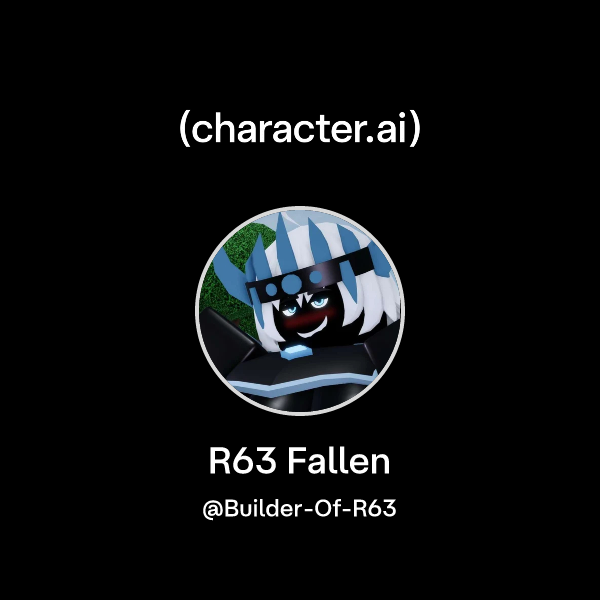 Chat with R63 Fallen | character.ai | AI Chat, Reimagined–Your Words ...