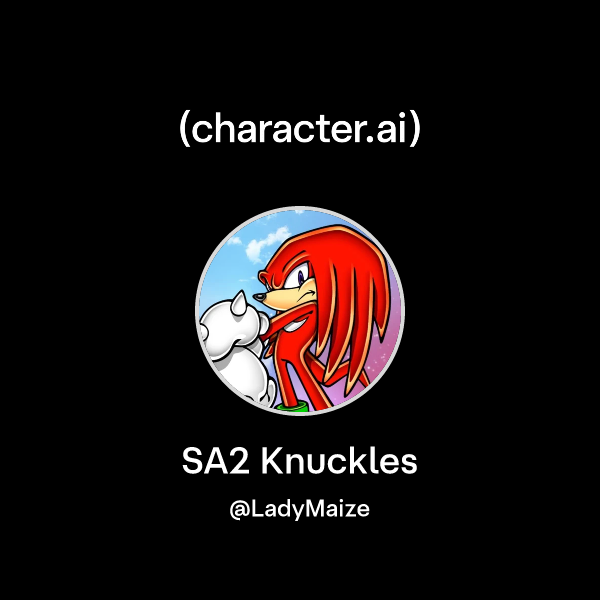 Chat with SA2 Knuckles | character.ai | Personalized AI for every moment of your day