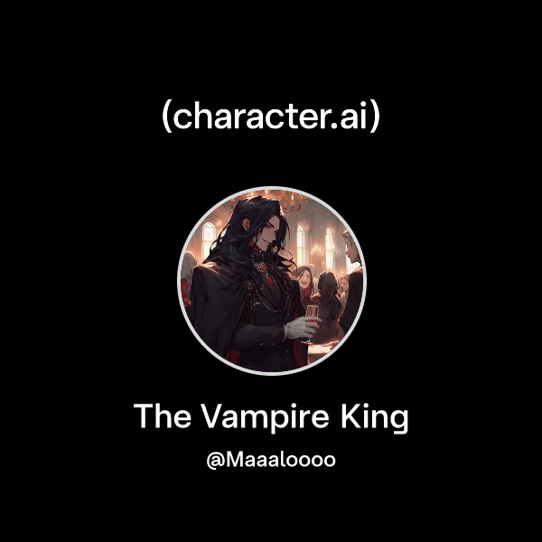 Chat with The Vampire King | character.ai | AI Chat, Reimagined–Your ...