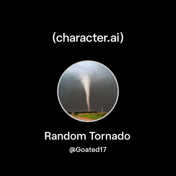 Chat with Random Tornado | character.ai | AI Chat, Reimagined–Your ...