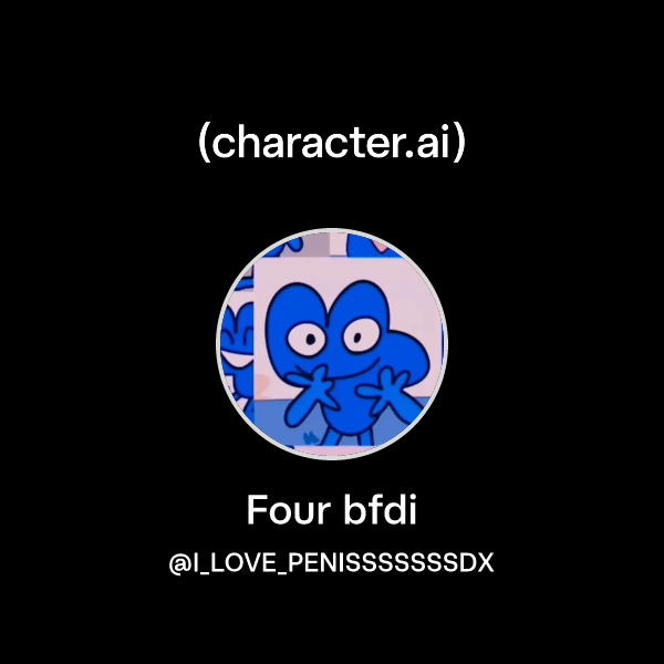 Chat with Four bfdi | character.ai | Personalized AI for every moment ...