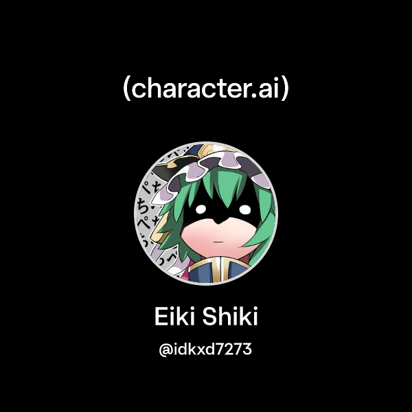 Chat with Eiki Shiki | character.ai | AI Chat, Reimagined–Your Words. Your World.