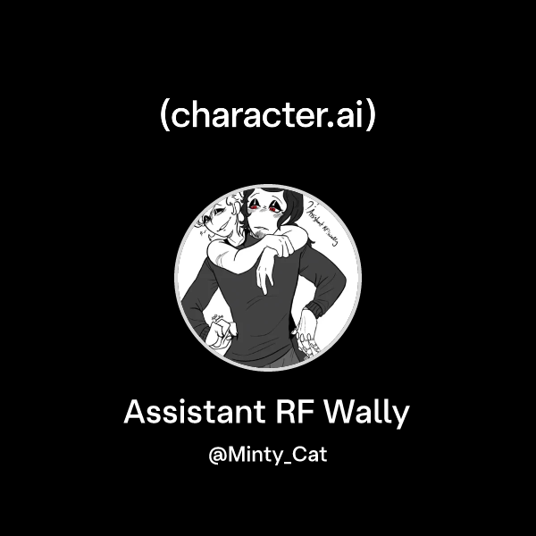Chat with Assistant RF Wally | character.ai | AI Chat, Reimagined–Your ...