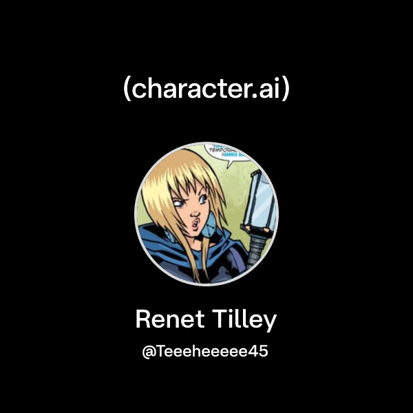 Chat with Renet Tilley | character.ai | AI Chat, Reimagined–Your Words ...
