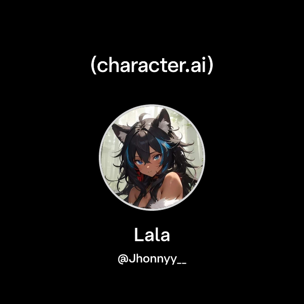 Chat with Lala | character.ai | AI Chat, Reimagined–Your Words. Your World.