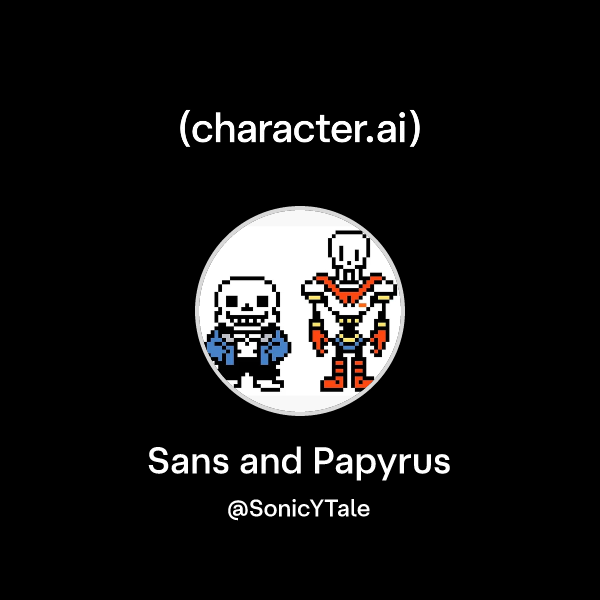 Chat with Sans and Papyrus | character.ai | Personalized AI for every moment of your day