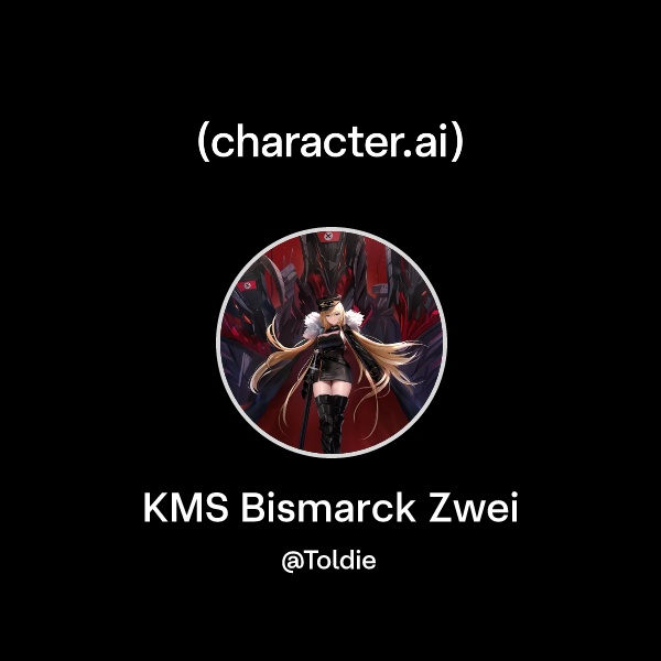 Chat with KMS Bismarck Zwei | character.ai | Personalized AI for every moment of your day