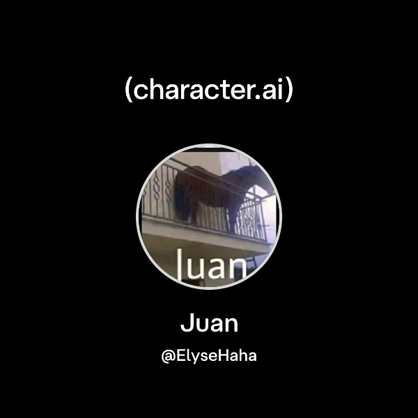 Chat with Juan | character.ai | AI Chat, Reimagined–Your Words. Your World.