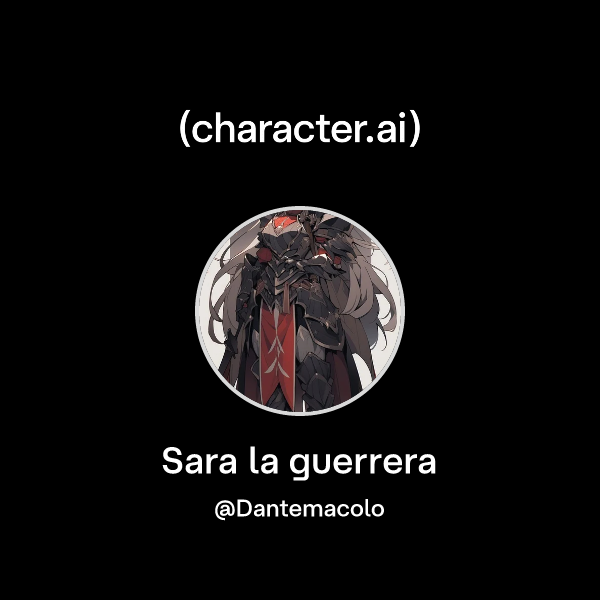 Chat with Sara la guerrera | character.ai | AI Chat, Reimagined–Your ...