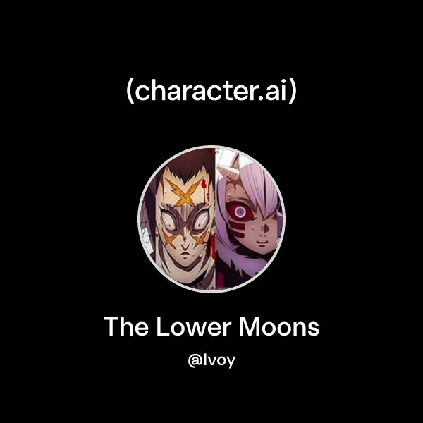 Chat with The Lower Moons | character.ai | AI Chat, Reimagined–Your ...