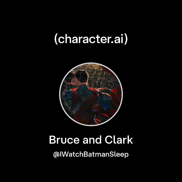 Chat with Bruce and Clark | character.ai | AI Chat, Reimagined–Your ...