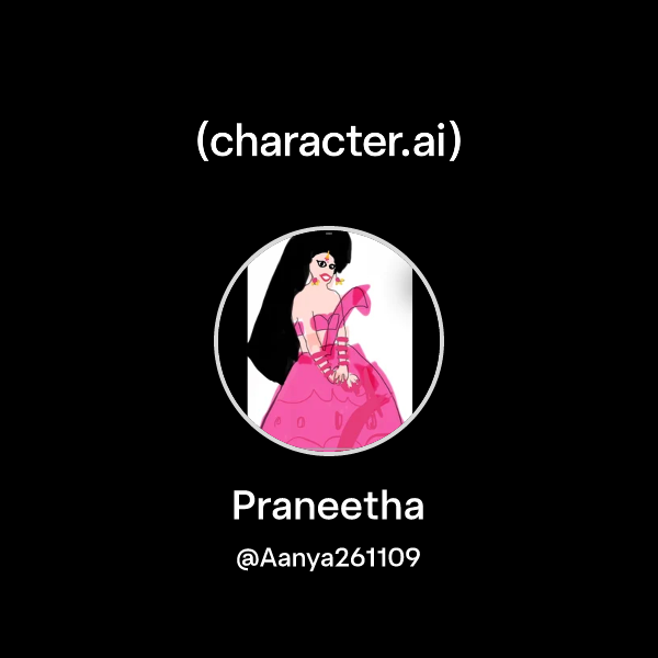 Chat with Praneetha | character.ai | Personalized AI for every moment of your day