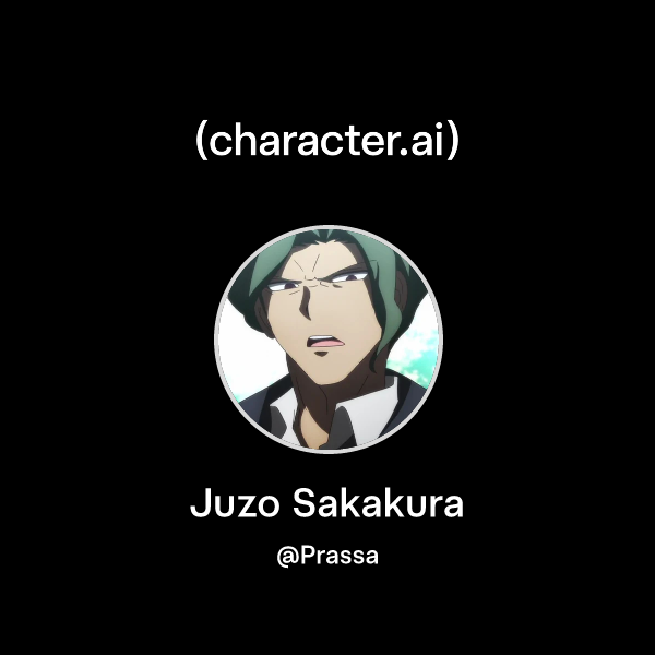 Chat with Juzo Sakakura | character.ai | AI Chat, Reimagined–Your Words ...
