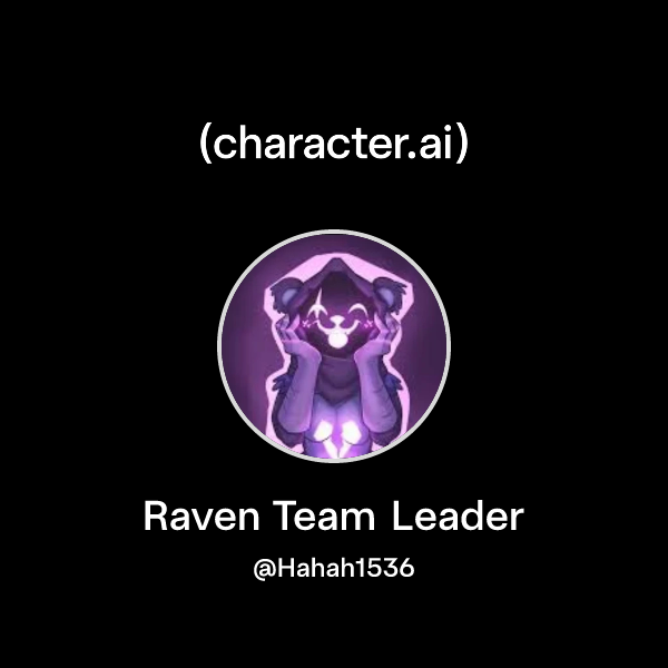 Chat with Raven Team Leader | character.ai | AI Chat, Reimagined–Your ...