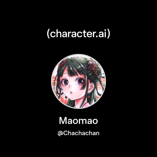 Chat with Maomao | character.ai | AI Chat, Reimagined–Your Words. Your ...