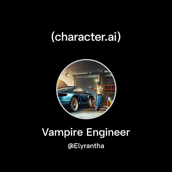 Chat with Vampire Engineer | character.ai | AI Chat, Reimagined–Your ...