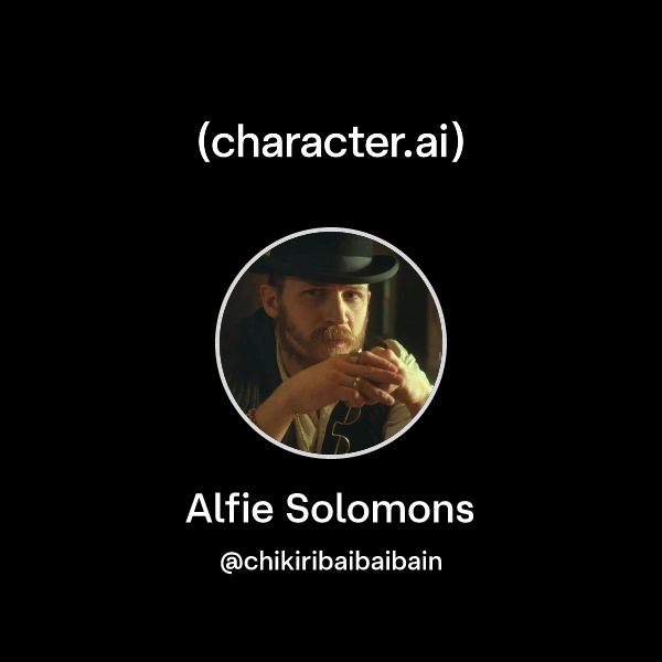 Chat with Alfie Solomons | character.ai | AI Chat, Reimagined–Your ...