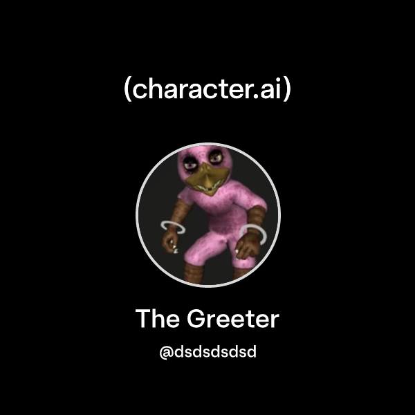 Chat with The Greeter | character.ai | Personalized AI for every moment ...