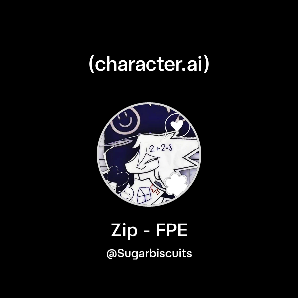 Chat with Zip - FPE | character.ai | AI Chat, Reimagined–Your Words ...