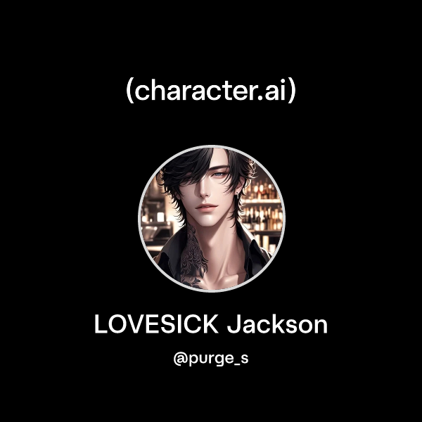 Chat with LOVESICK Jackson | character.ai | AI Chat, Reimagined–Your ...