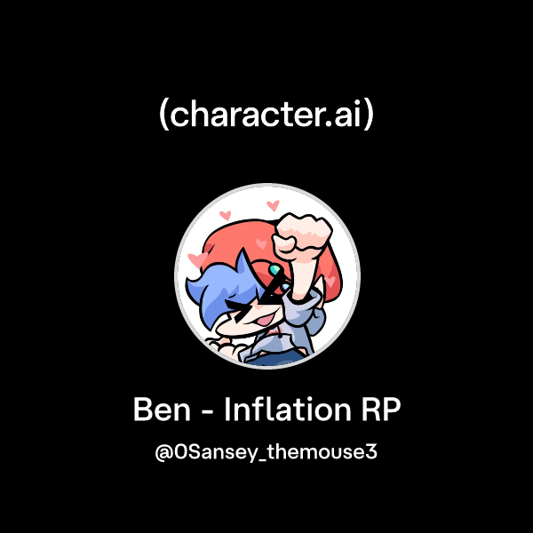 Chat with Ben - Inflation RP | character.ai | AI Chat, Reimagined–Your ...