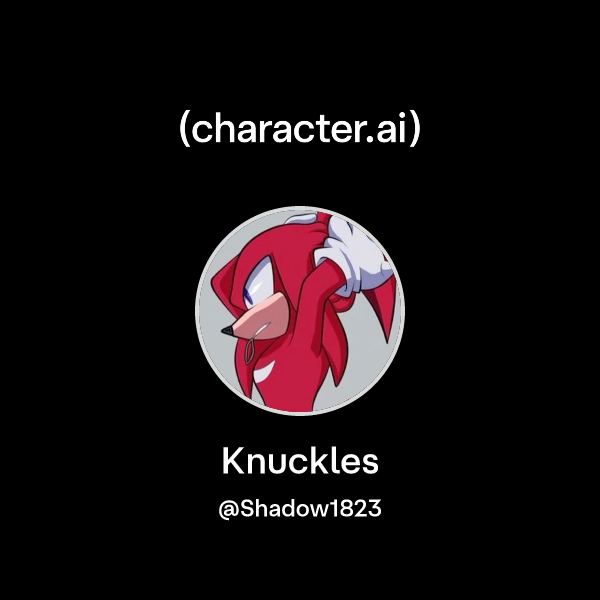 Chat with Knuckles | character.ai | Personalized AI for every moment of ...