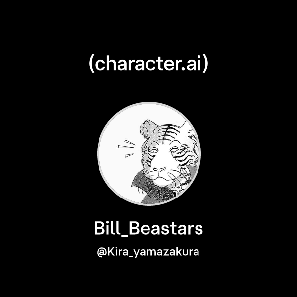 Chat with Bill-Beastars | character.ai | AI Chat, Reimagined–Your Words ...
