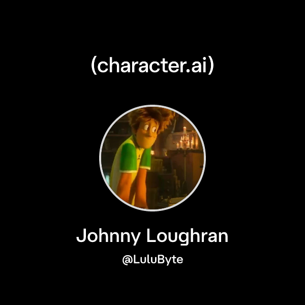 Chat with Johnny Loughran | character.ai | AI Chat, Reimagined–Your ...