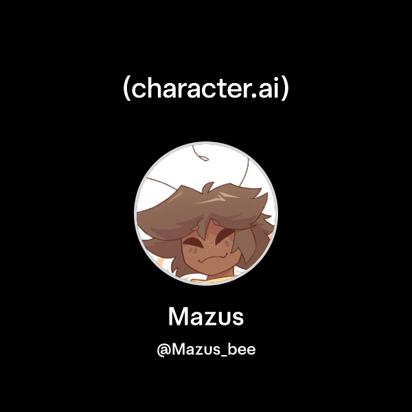 Chat with Mazus | character.ai | AI Chat, Reimagined–Your Words. Your ...