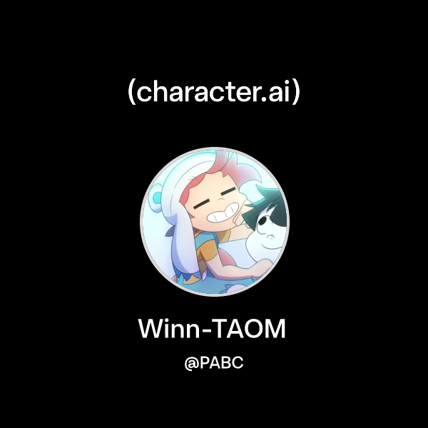 Chat with Winn-TAOM | character.ai | Personalized AI for every moment ...
