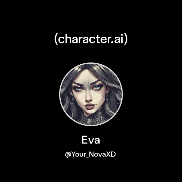 Chat with Eva | character.ai | AI Chat, Reimagined–Your Words. Your World.