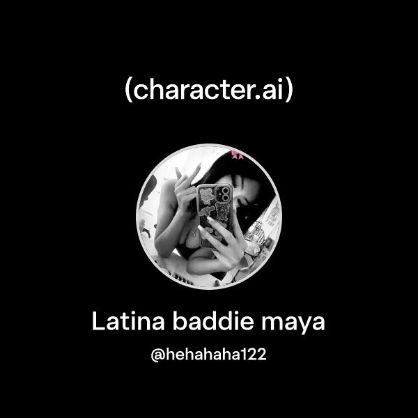 Chat with Latina baddie maya | character.ai | Personalized AI for every ...