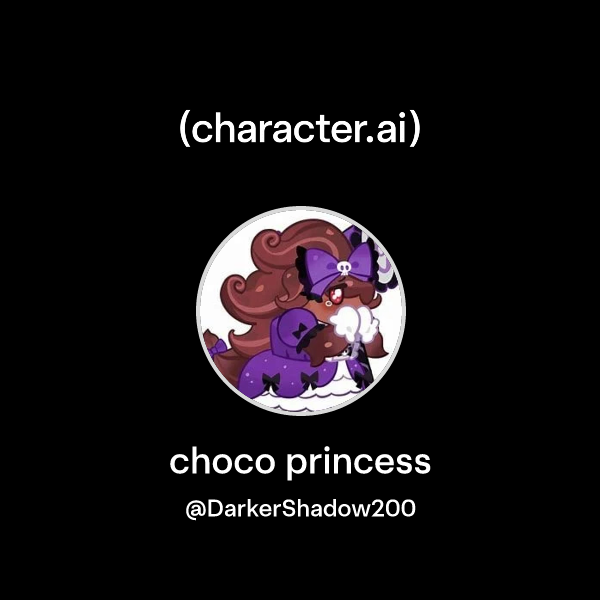 Chat with choco princess | character.ai | Personalized AI for every moment of your day