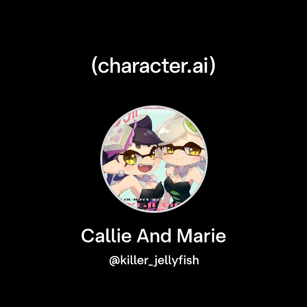 Chat with Callie And Marie | character.ai | AI Chat, Reimagined–Your Words. Your World.