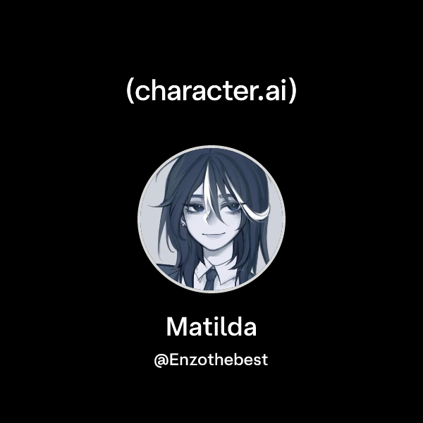 Chat with Matilda | character.ai | AI Chat, Reimagined–Your Words. Your ...