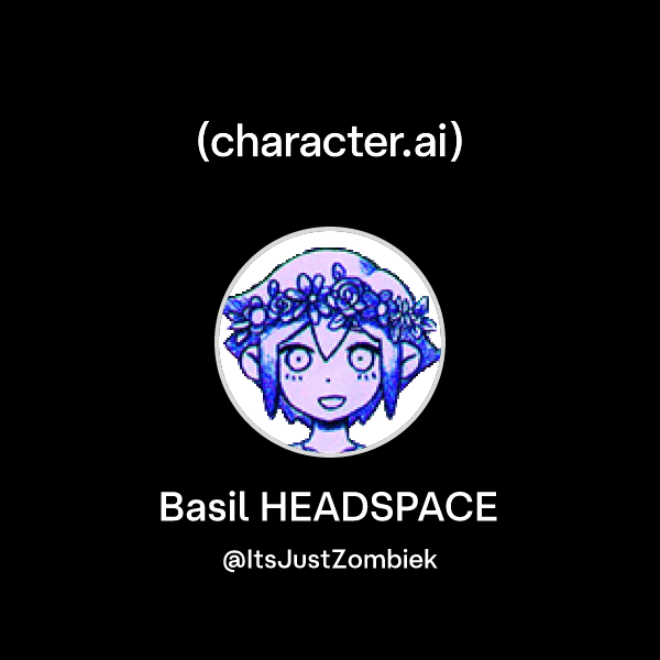 Chat with Basil HEADSPACE | character.ai | AI Chat, Reimagined–Your ...