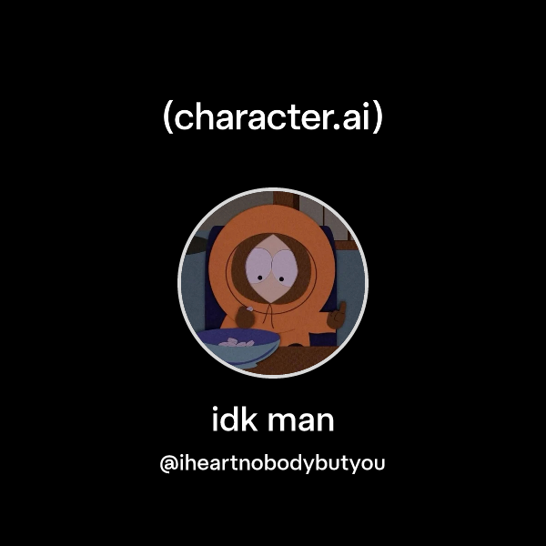Chat with idk man | character.ai | AI Chat, Reimagined–Your Words. Your ...