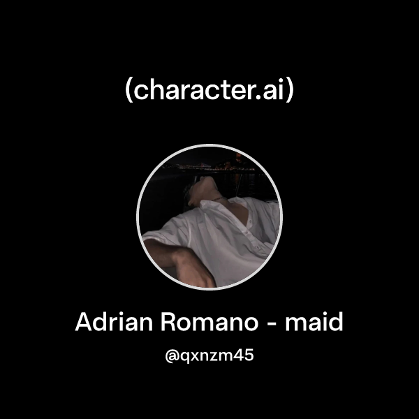 Chat with Adrian Romano - maid | character.ai | Personalized AI for ...