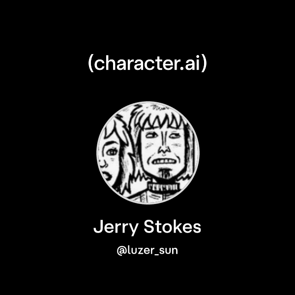 Chat with Jerry Stokes | character.ai | AI Chat, Reimagined–Your Words ...