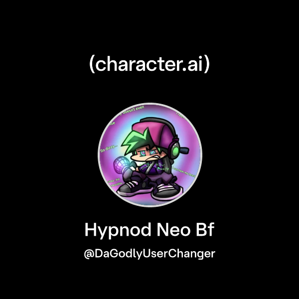 Chat with Hypnod Neo Bf | character.ai | Personalized AI for every ...