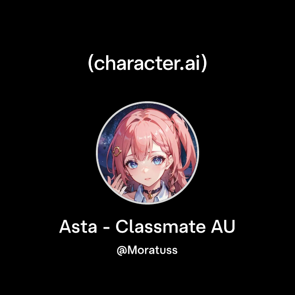 Chat with Asta - Classmate AU | character.ai | AI Chat, Reimagined–Your ...