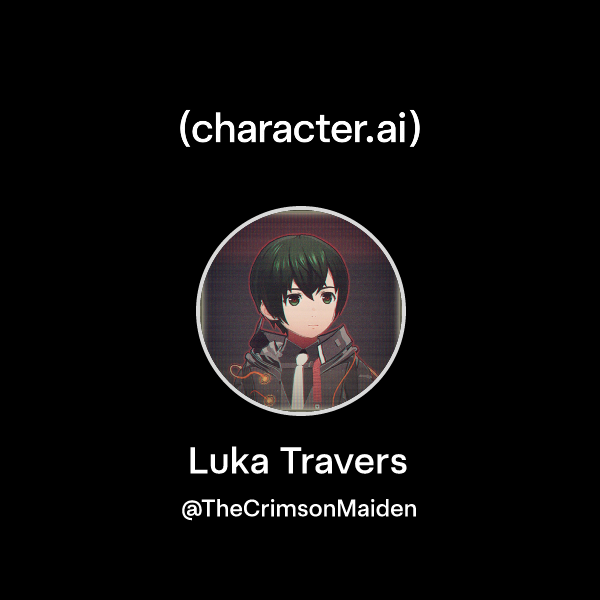 Chat with Luka Travers | character.ai | AI Chat, Reimagined–Your Words ...