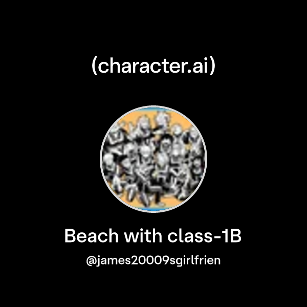 Chat with Beach with class-1B | character.ai | Personalized AI for ...