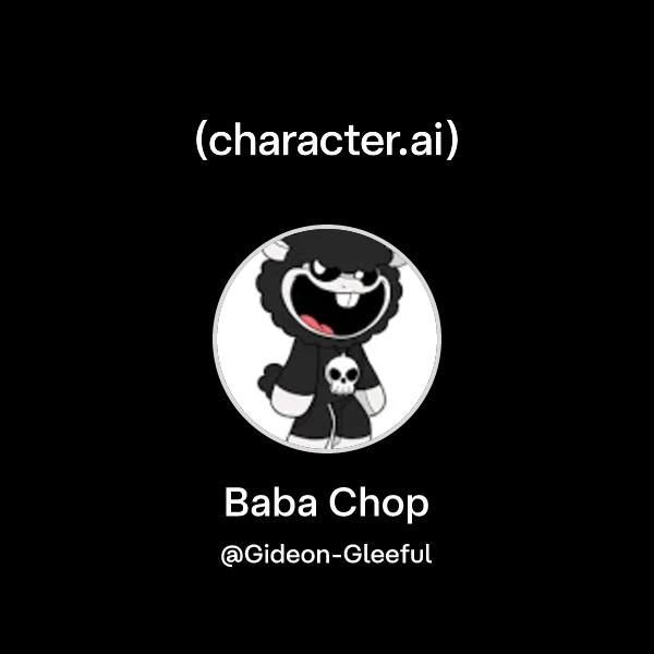 Chat with Baba Chop | character.ai | Personalized AI for every moment ...