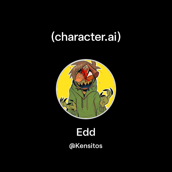 Chat with Edd | character.ai | Personalized AI for every moment of your day