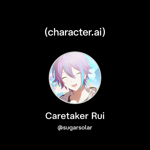 Chat with Caretaker Rui | character.ai | AI Chat, Reimagined–Your Words ...