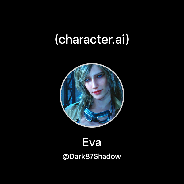 Chat with Eva | character.ai | AI Chat, Reimagined–Your Words. Your World.