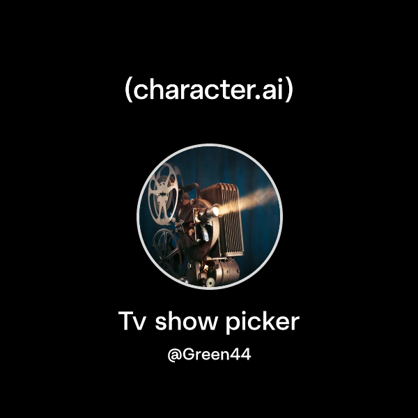 Chat with Tv show picker | character.ai | Personalized AI for every ...