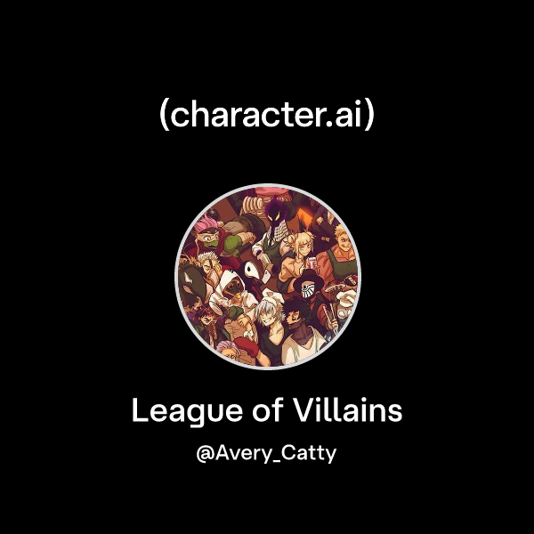 Chat with League of Villains | character.ai | AI Chat, Reimagined–Your ...